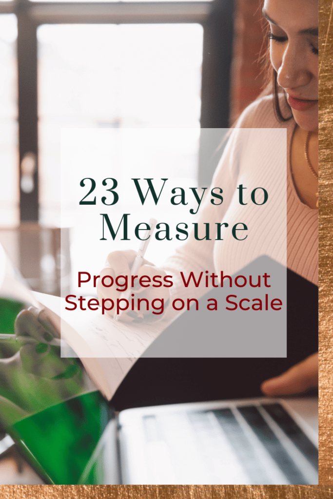 23 Ways To Measure Progress That Aren't Weight Loss | Intuitive Eating