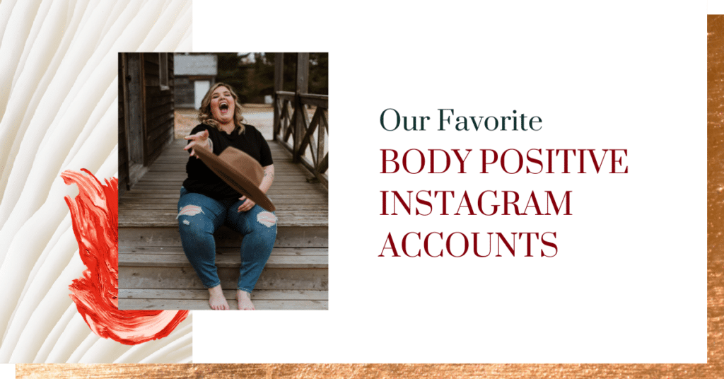 Our Favorite Body Positive Instagram Accounts | Intuitive Eating Dietitian
