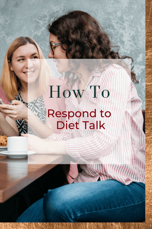 How to Respond to Diet Talk | Intuitive Eating Anti-Diet Tips