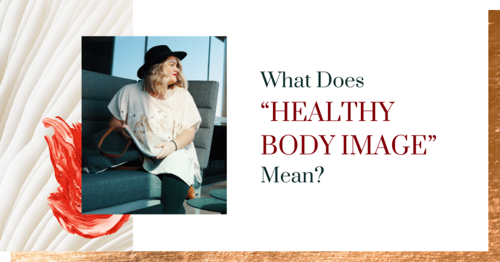 What Does "Healthy Body Image" Mean?