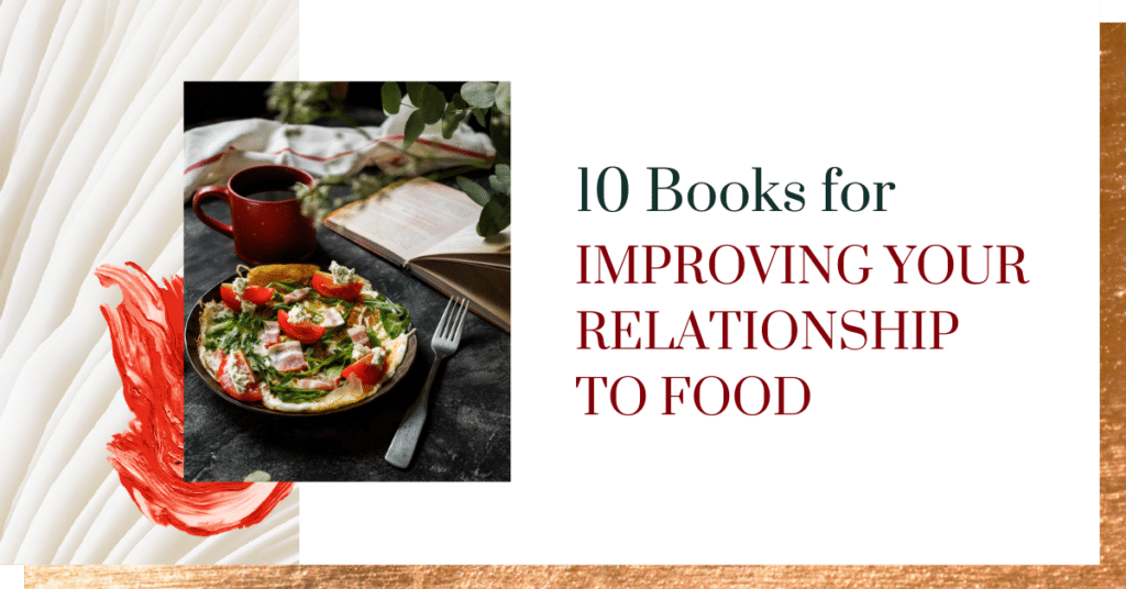 The 10 Best Intuitive Eating Books to Help Your Relationship To Food