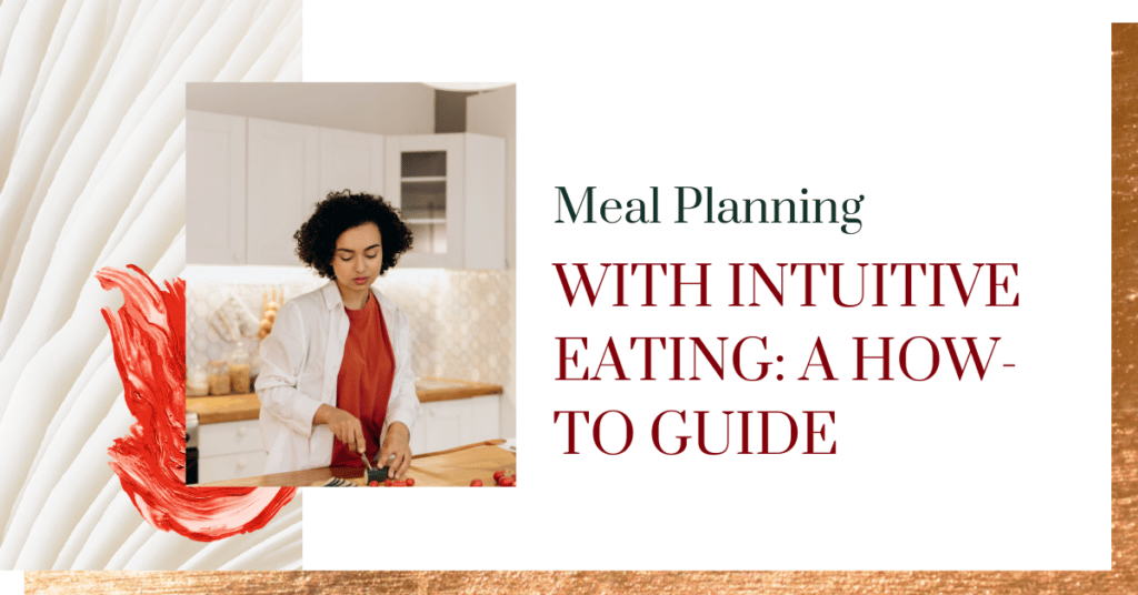 Mealing Planning in Intuitive Eating: A Non-Diet Dietitian How-To Guide