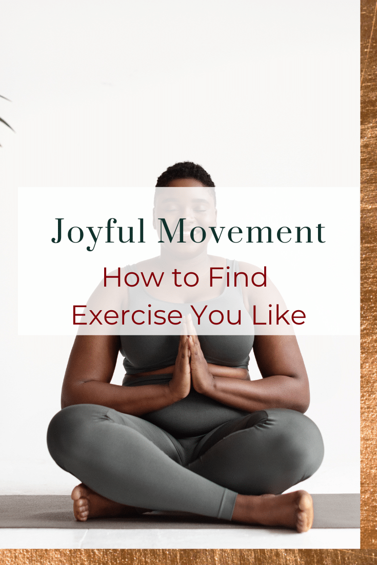 Joyful Movement: How to Find Exercise You Like + 55 Ideas to Try