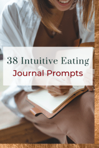 38 Intuitive Eating Journal Prompts: Heal Your Relationship to Food