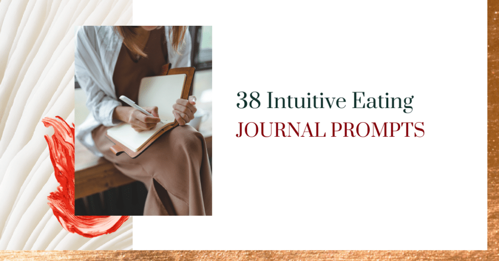 38 Intuitive Eating Journal Prompts: Heal Your Relationship to Food
